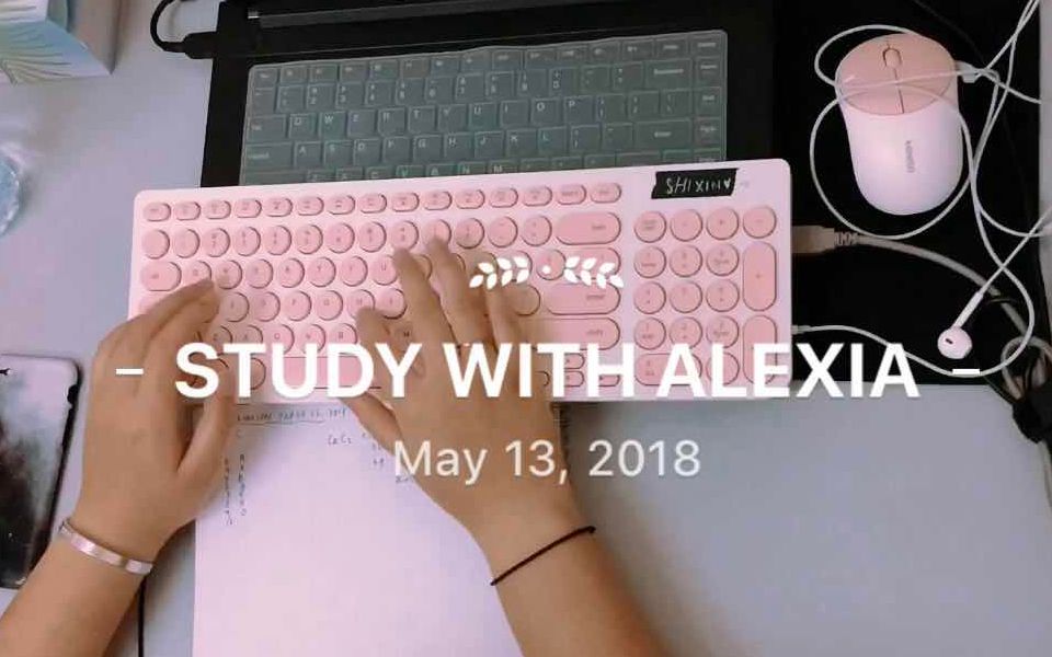 STUDY WITH ALEXIA | STUDY ACCOUNT|STUDY VLOG_哔哩哔哩_bilibili