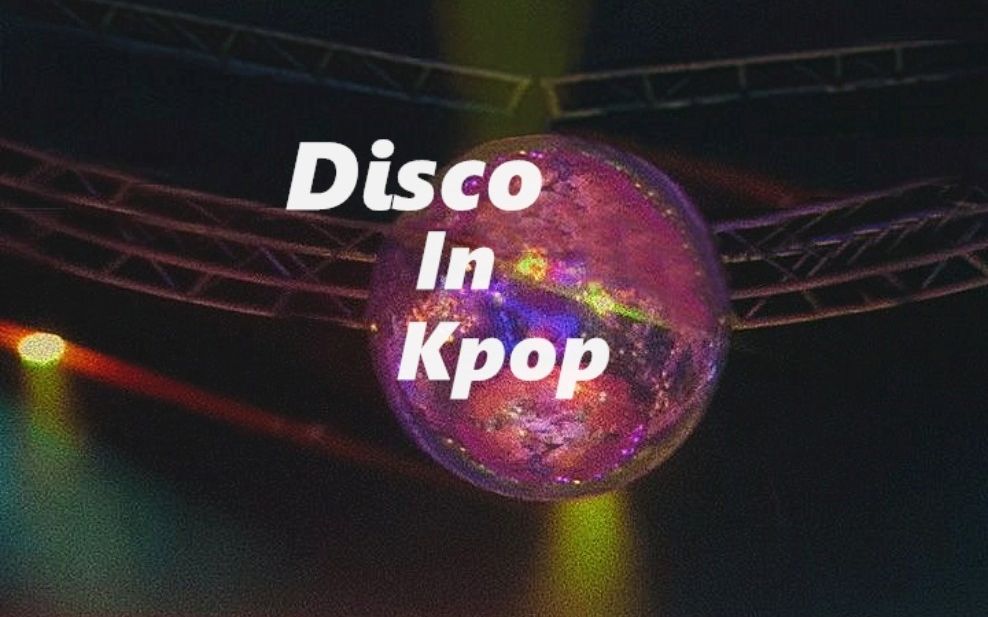 ♫Kpop中的那些Disco / 歌单分享♫_哔哩哔哩_bilibili