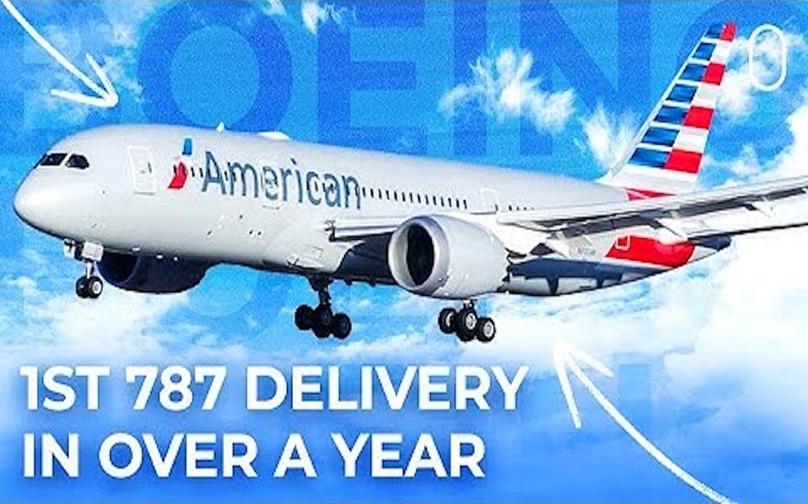 【Simple Flying】在经历了漫长的15个月后，波音首架恢复交付的787被美国航空所接收_哔哩哔哩_bilibili