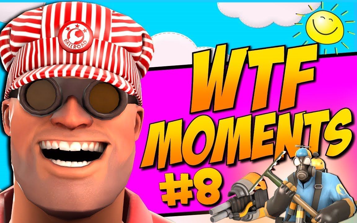 TF2: WTF Moments #8 [Compilation]_哔哩哔哩 (゜-゜)つロ 干杯~-bilibili