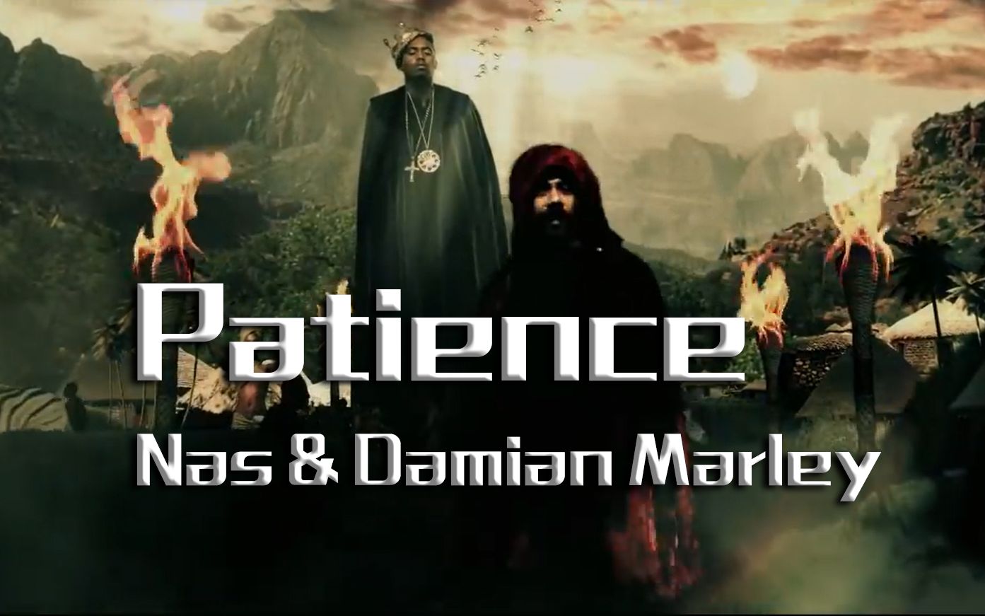 【双字】嘻哈史诗 | Nas & Damian Marley - Patience_哔哩哔哩_bilibili