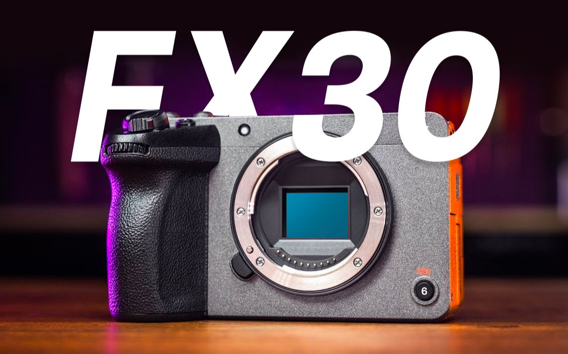 迟到半年的索尼FX30分享｜半画幅画质天花板 - 哔哩哔哩