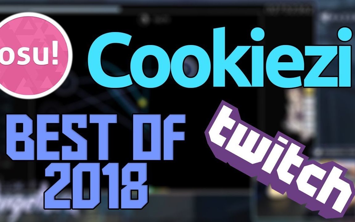 Osu! - Best of 2018 = Cookiezi // by Milk and Cookiezi_哔哩哔哩_bilibili