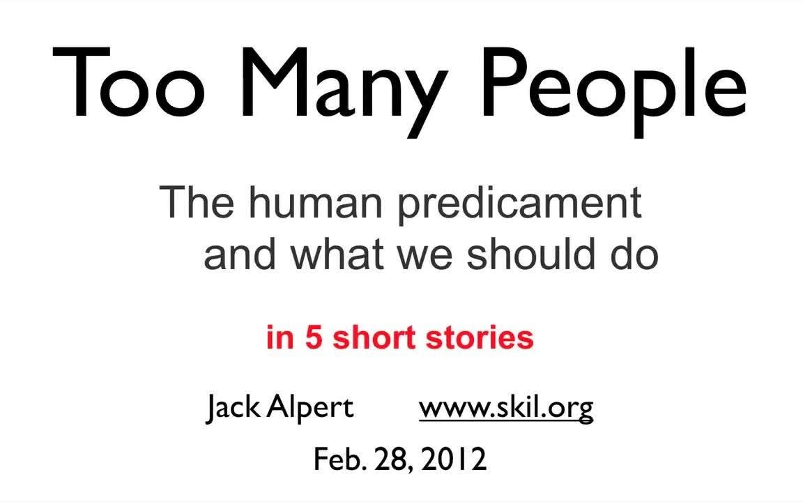 Too Many People The human predicament and what we should do in 5 short ...