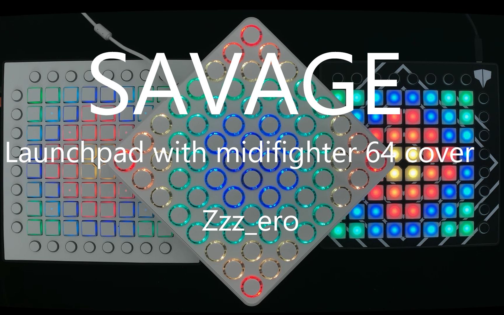 你从未见过的launchpad灯光视觉盛宴 savage_哔哩哔哩_bilibili