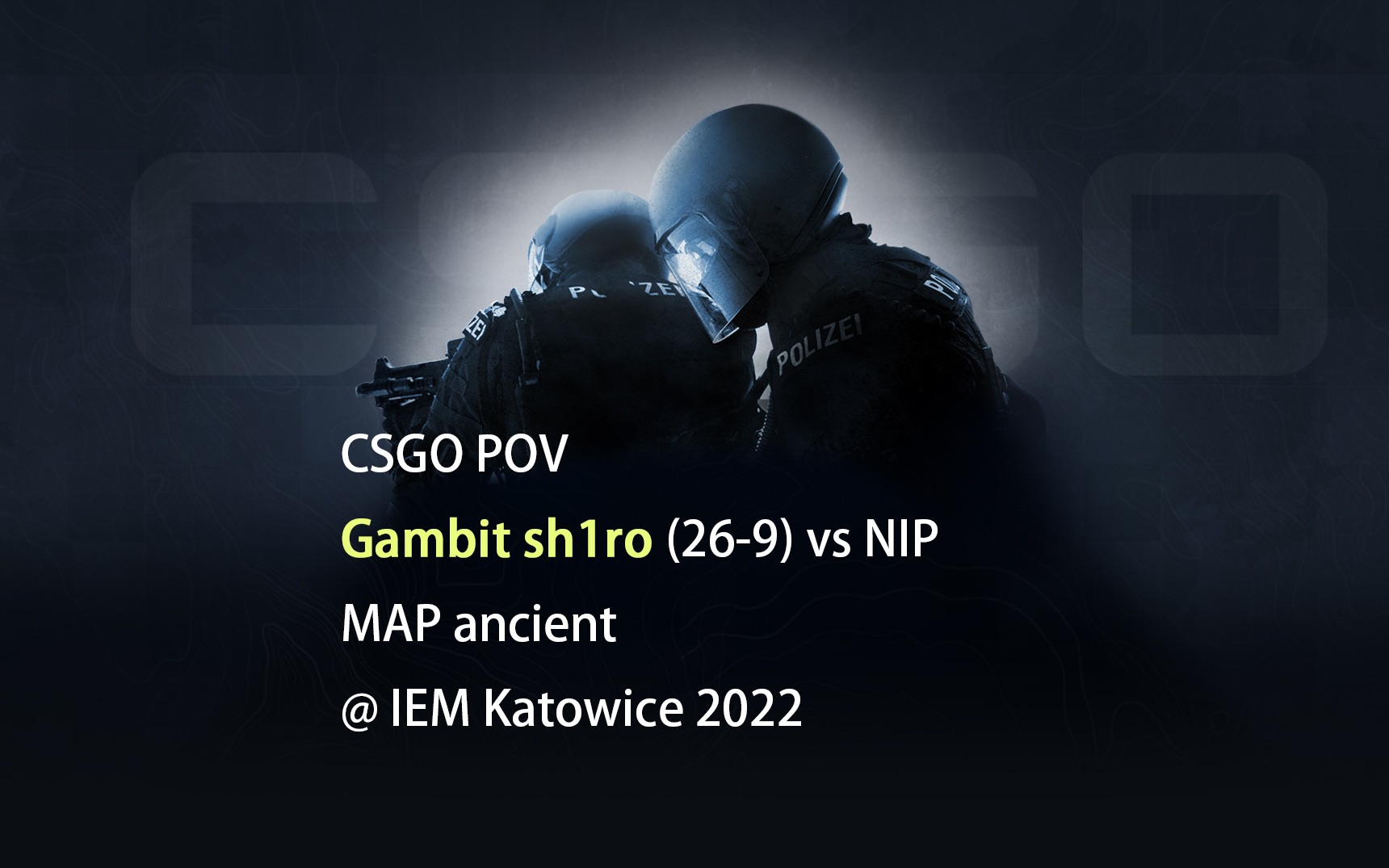CSGO POV Gambit sh1ro (26-9) vs NIP (ancient) - 视频下载 Video Downloader