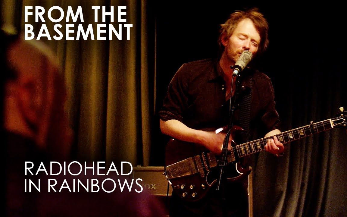 【完整现场】Radiohead - In Rainbows: From the Basement 2008_哔哩哔哩_bilibili