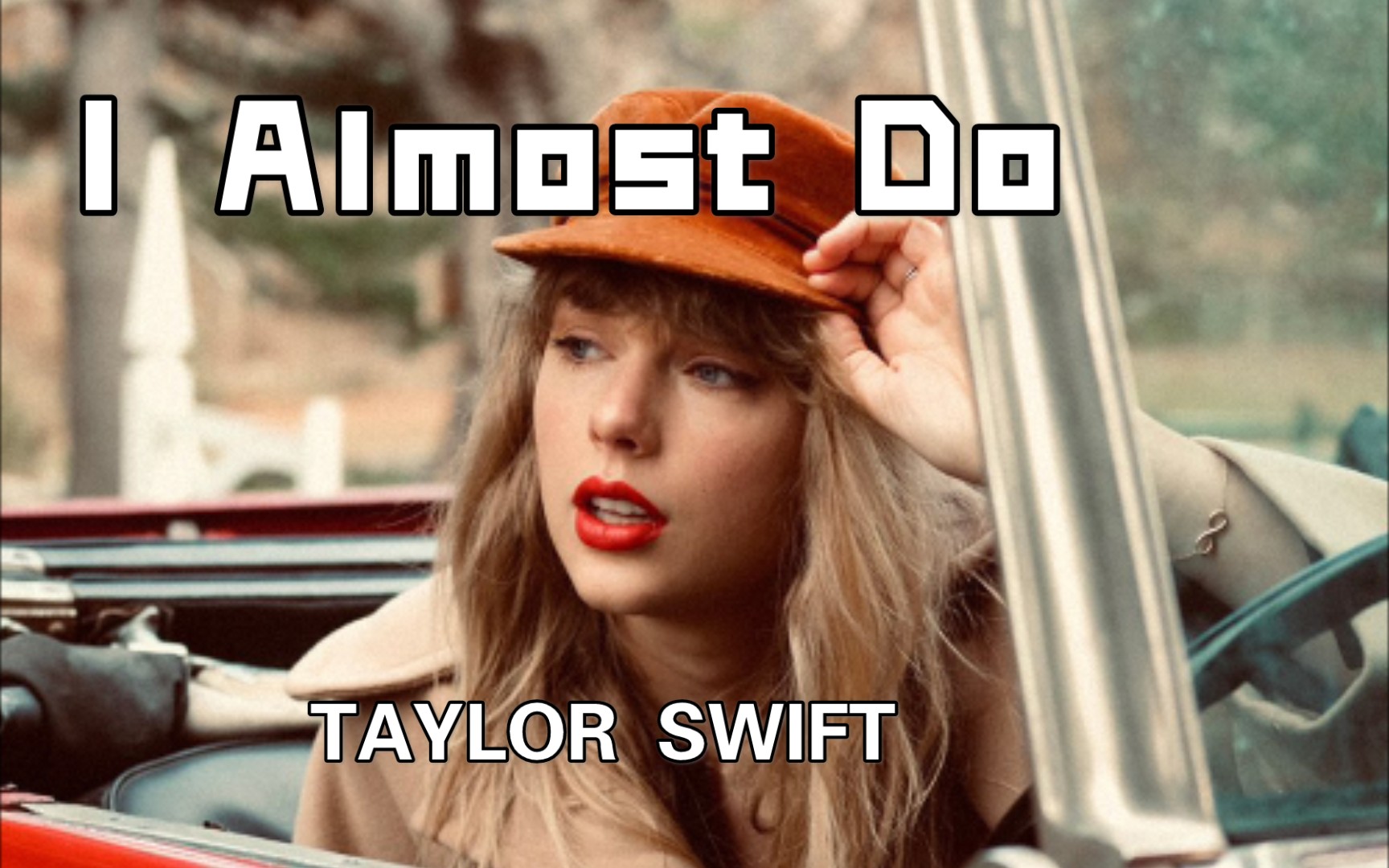 【每日一曲】'TAYLOR SWIFT'《I Almost Do》_哔哩哔哩_bilibili