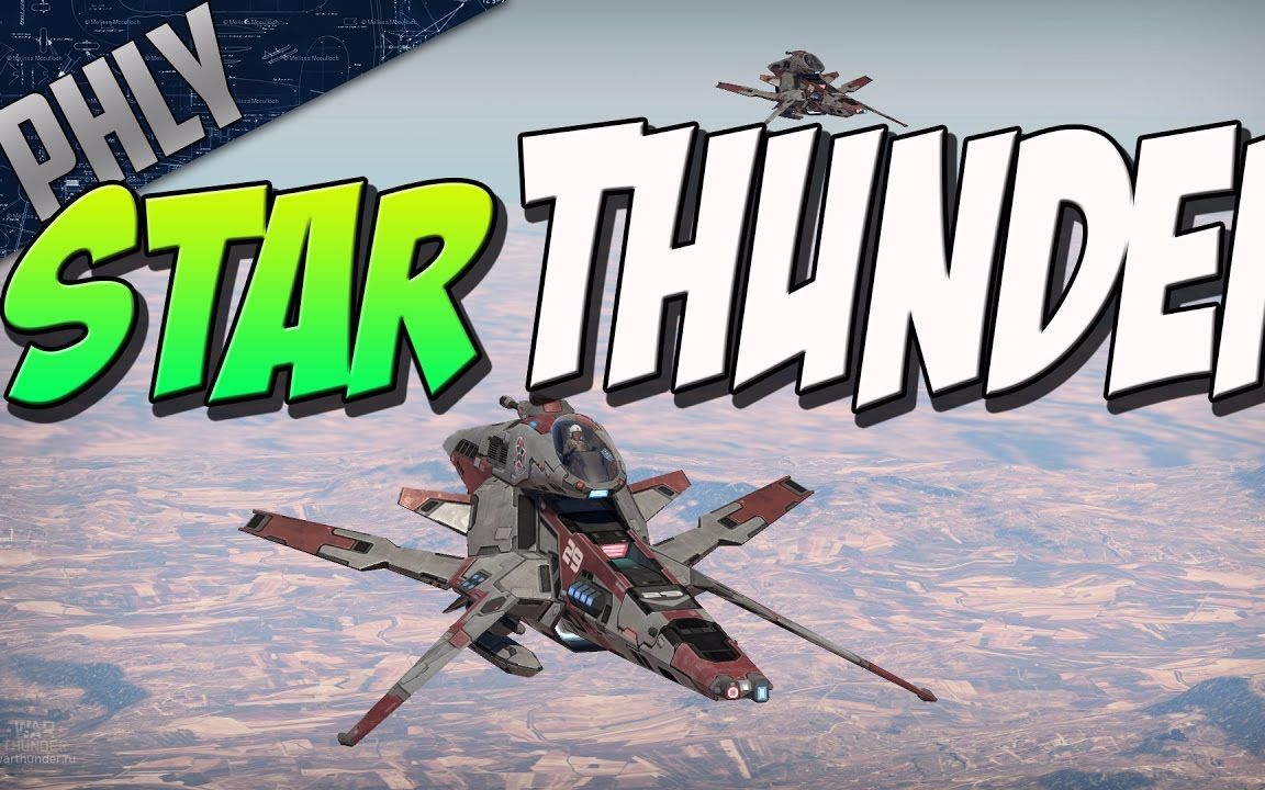 【战争雷霆/warthunder】【PhlyDaily】STAR THUNDER_哔哩哔哩_bilibili