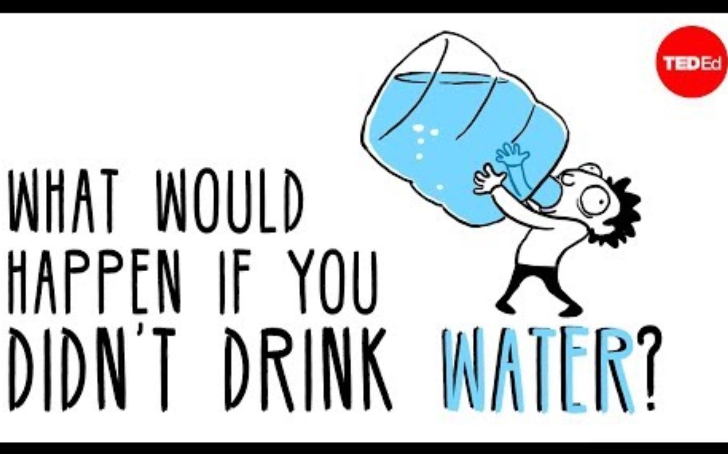 【Ted-ED】假如你不喝水会怎样 What Would Happen If You Didn't Drink Water_哔哩哔哩_bilibili