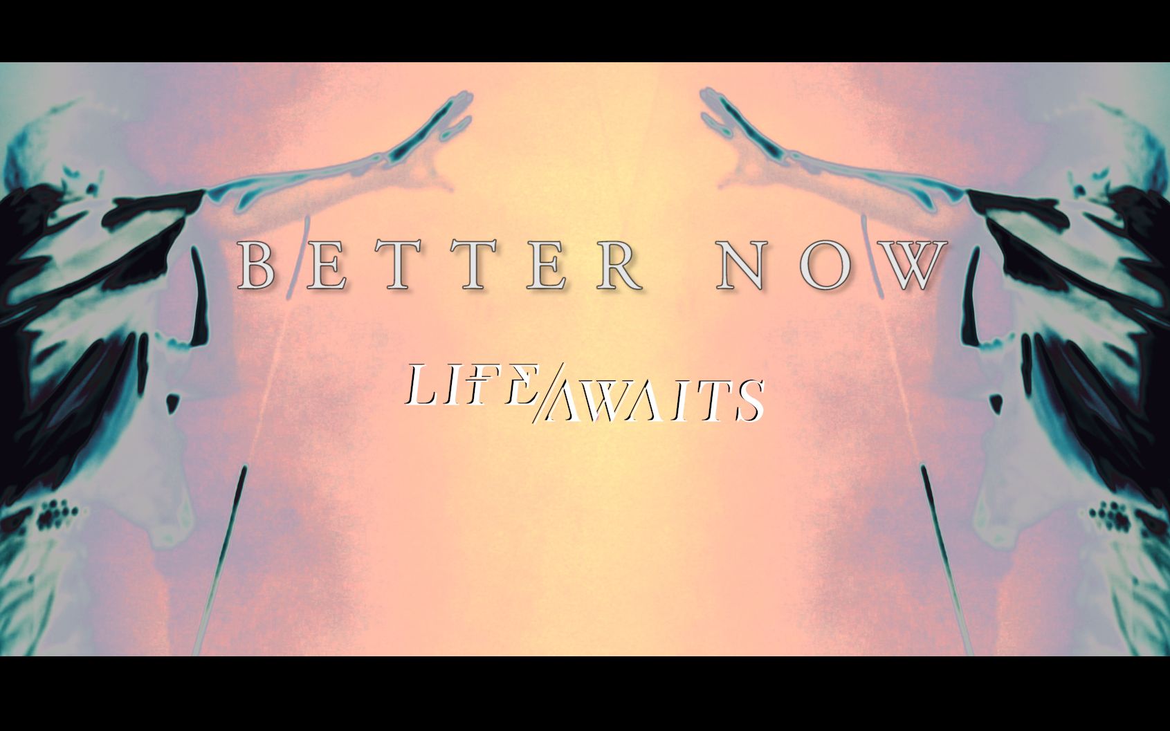 Life Awaits (往生）乐队 《Better now》Live版MV_哔哩哔哩_bilibili
