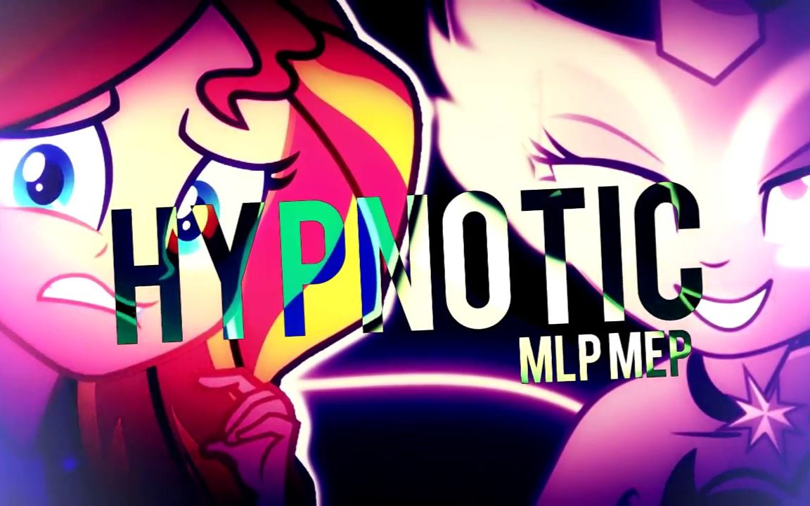 ᴴᵞᴾᴺᴼᵀᴵᶜ --FULL MLP MEP_哔哩哔哩_bilibili