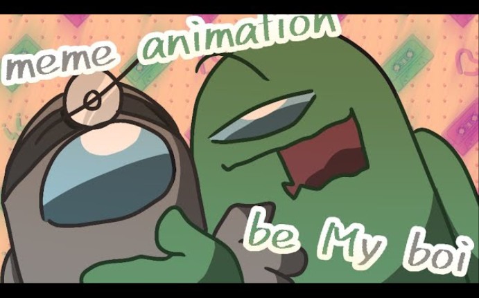 【授权转载】be My Boi Meme Animation Origina 哔哩哔哩