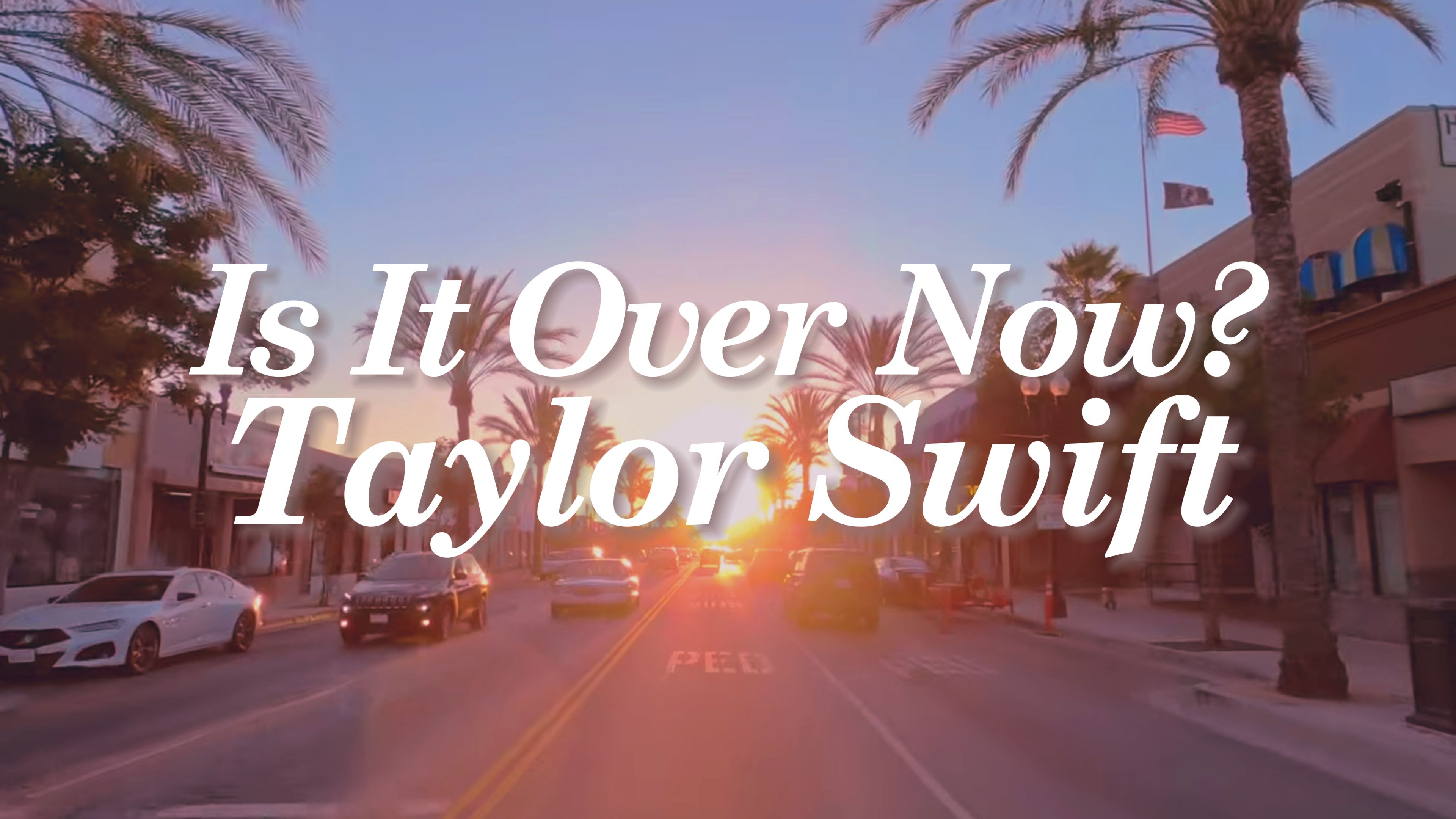 日落在加州兜风听【Taylor Swift】-Is It Over Now?-I_am_Betty-I_am_Betty-哔哩哔哩视频