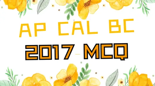 AP calculus BC 2017 MCQ 1-30_哔哩哔哩_bilibili