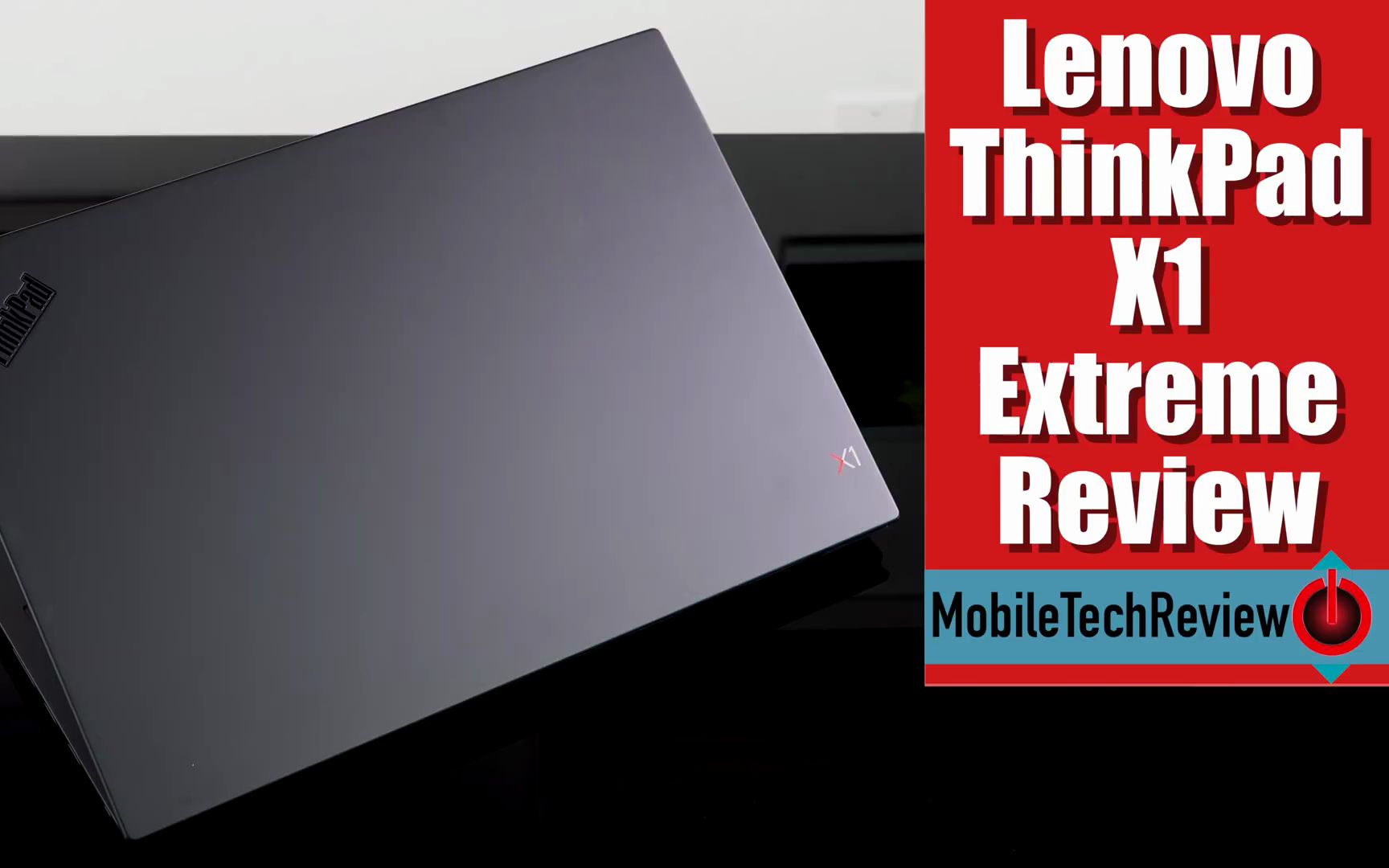 【转】ThinkPad X1 Extreme 评测 - MobileTechReview_哔哩哔哩_bilibili