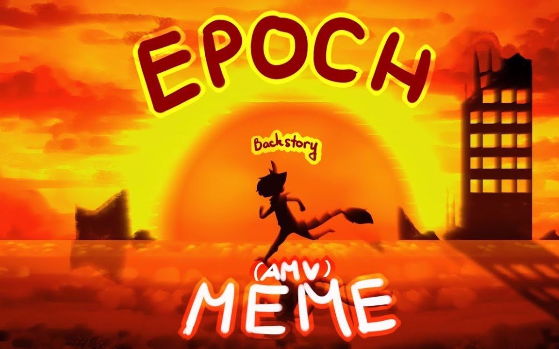 Epoch meme/AMV_哔哩哔哩_bilibili