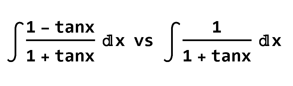 积分技巧:(1-tanx)/(1+tanx) vs 1/(1+tanx) - 哔哩哔哩