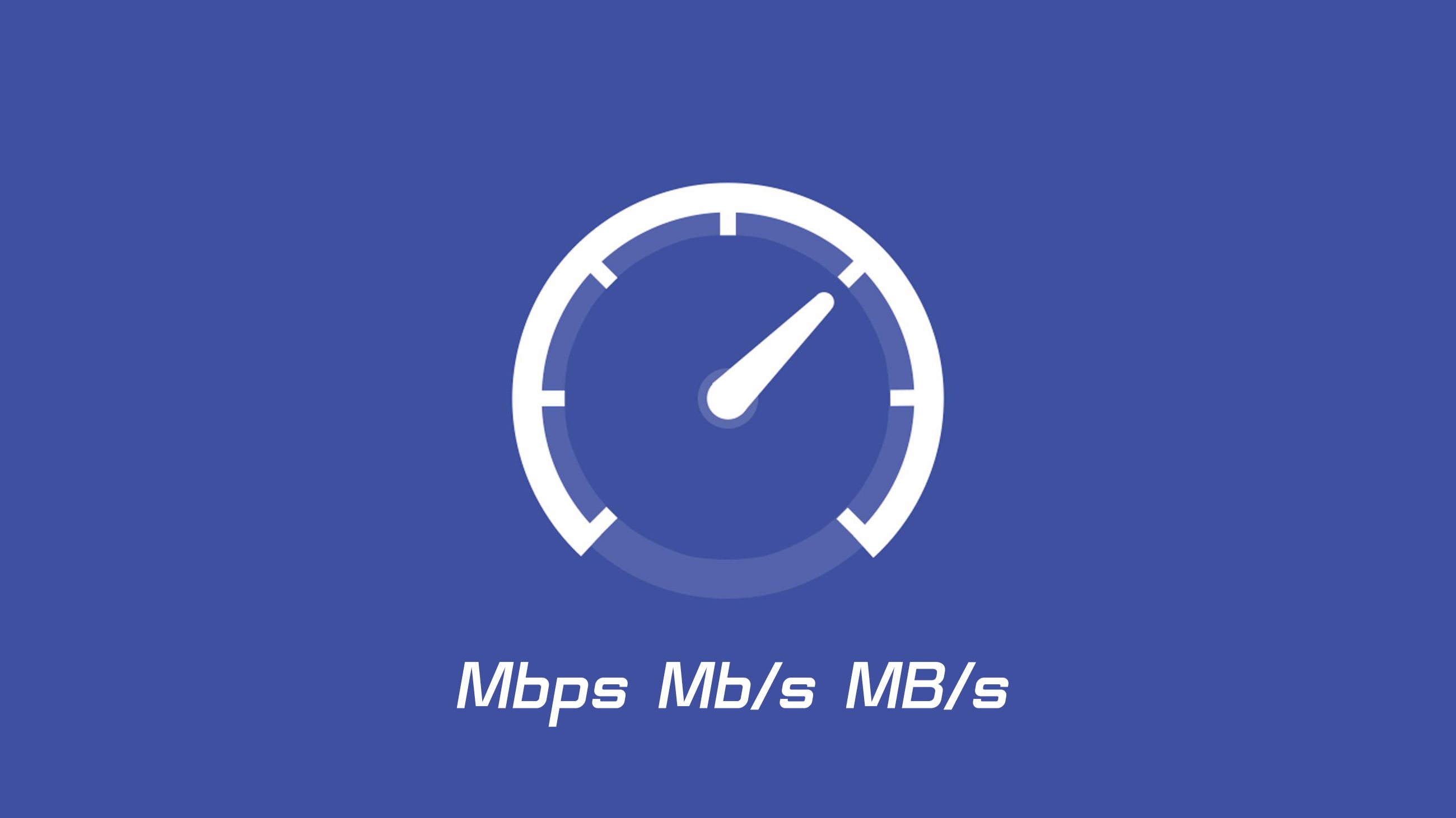 Mbps Mb s MB s Mbps Mb s MB s