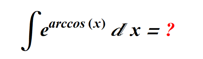不难的积分 Integral of e^(arccos (x)) dx - 哔哩哔哩