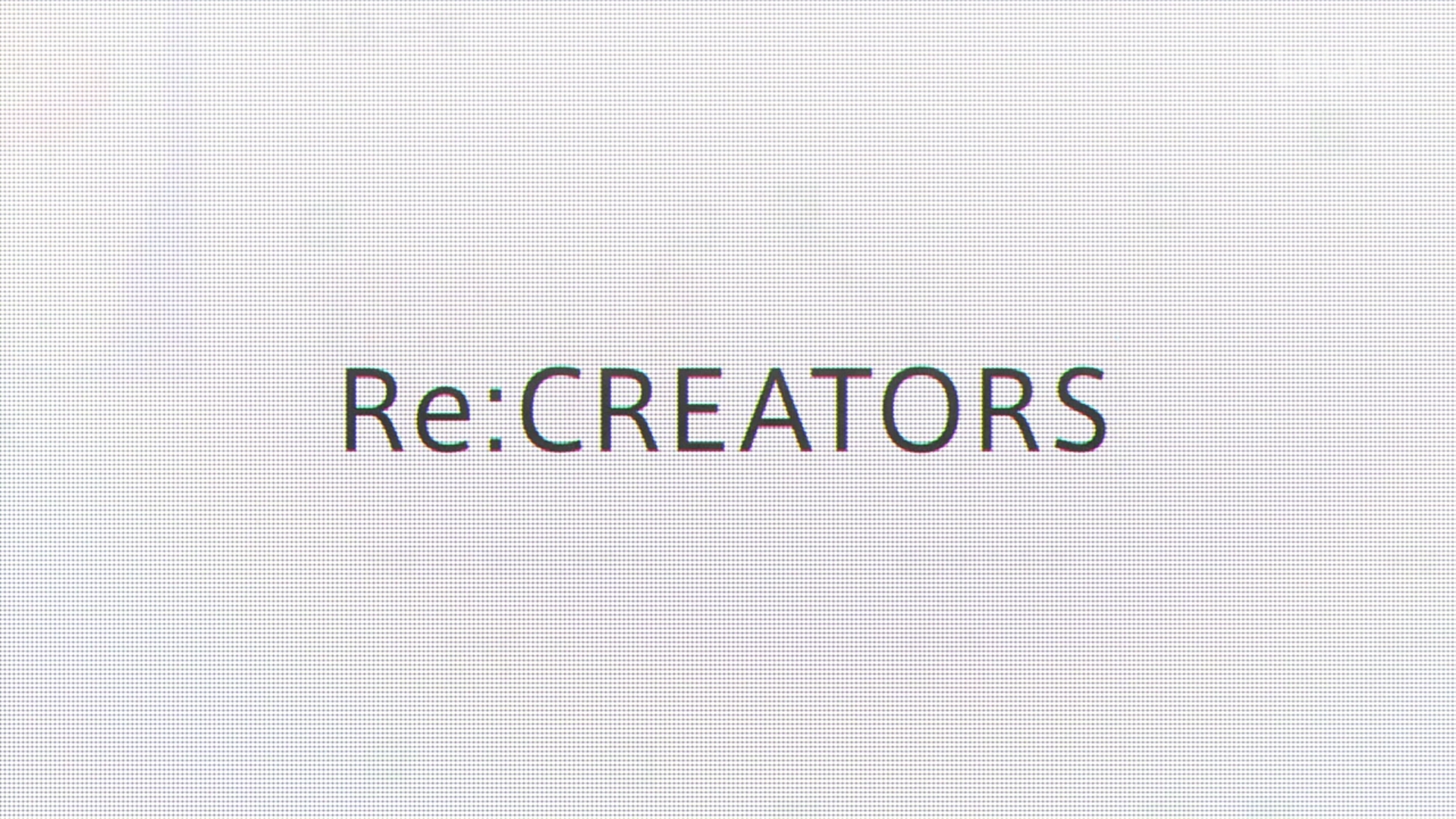 RE:CREATORS - 哔哩哔哩