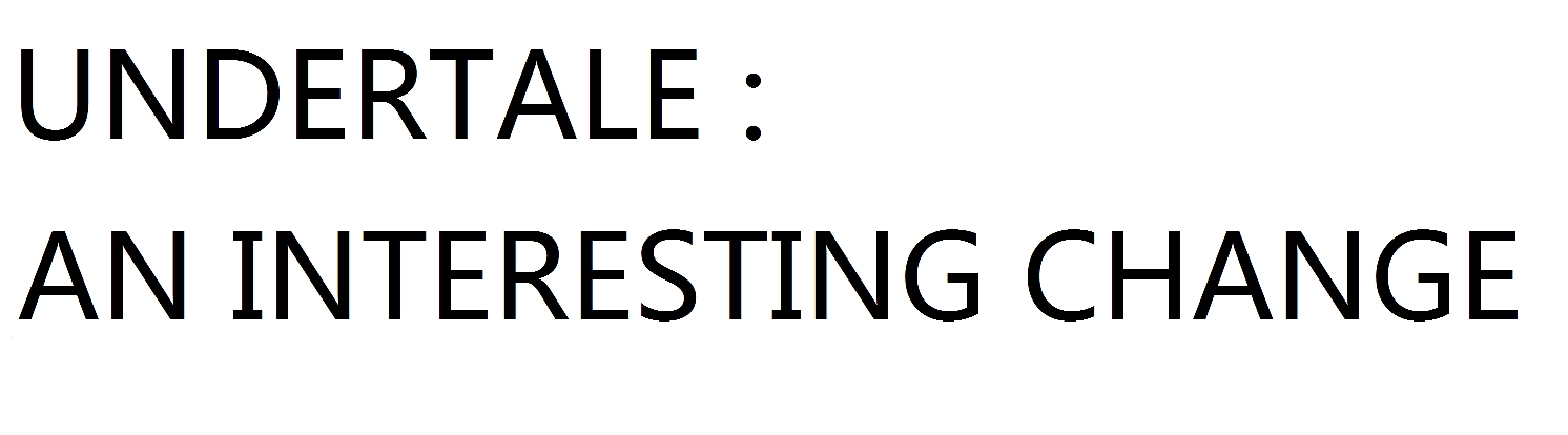 Undertale ：An interesting change - 哔哩哔哩