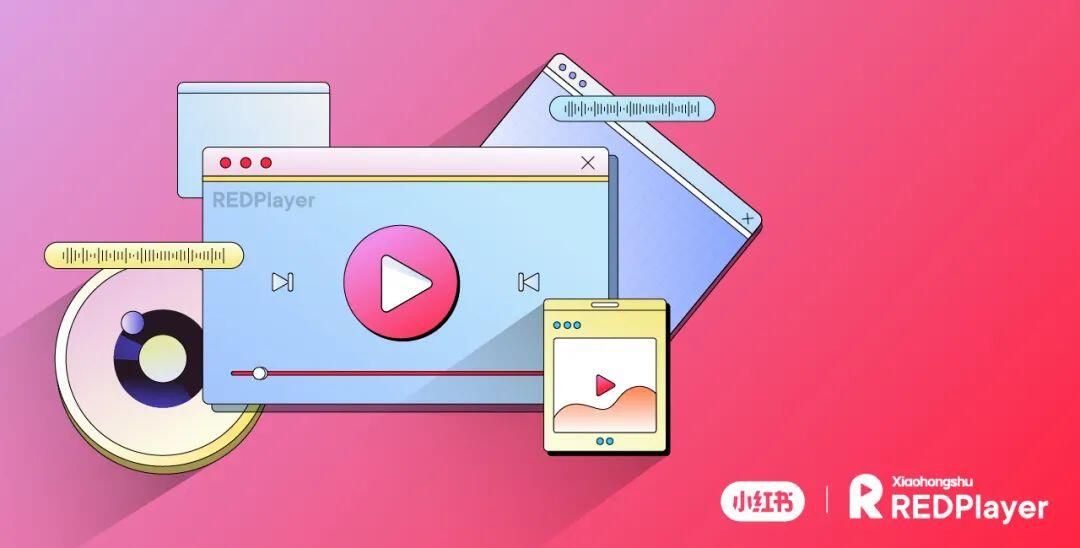RTE 开源｜小红书 REDPlayer 正式发布！快来 get 同款播放器～ - 哔哩哔哩