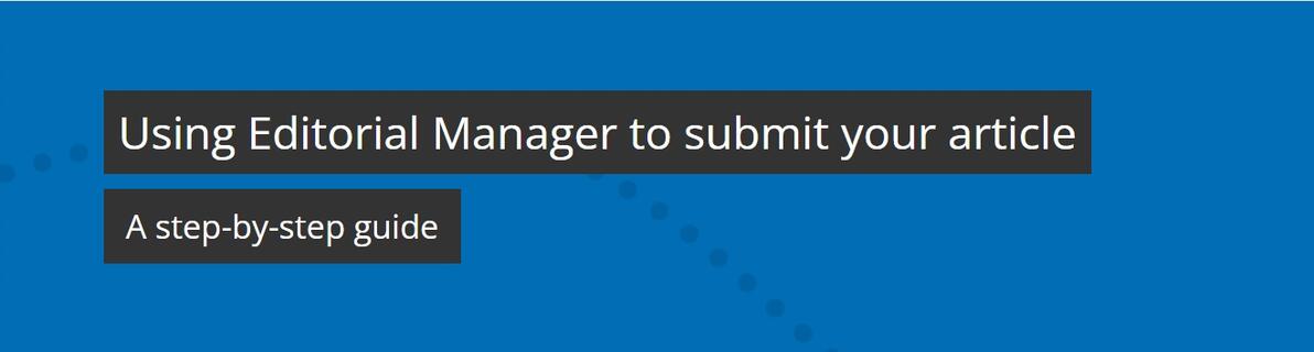 投稿系统逐步使用指南：如何使用Editorial Manager - 哔哩哔哩