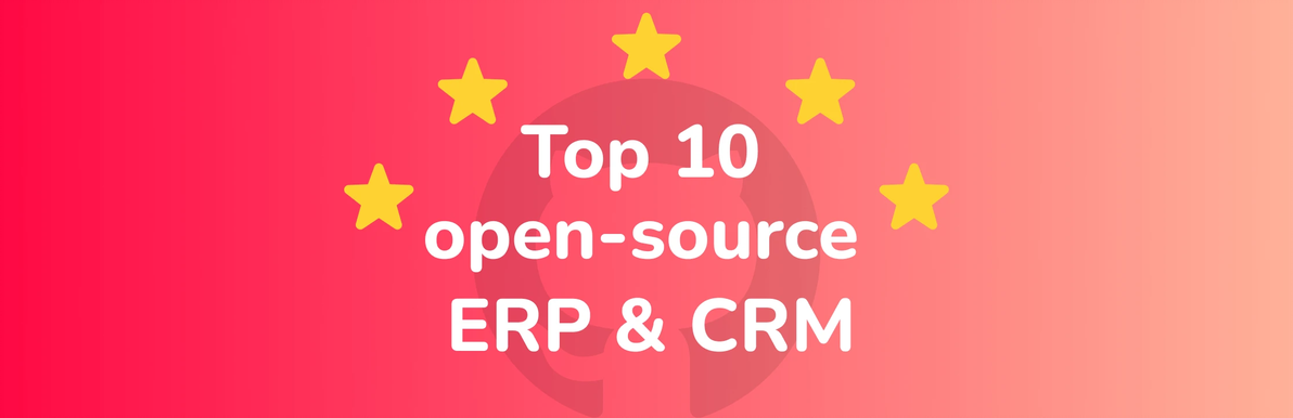 10 个最受开发者喜爱的开源 ERP / CRM 项目（GitHub Star 榜单） - 哔哩哔哩